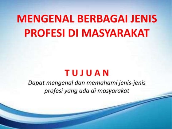 Ppt mengenal jenis jenis profesi | PPT