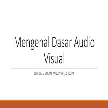 Mengenal Dasar Audio Visual broadcasting | PPTX