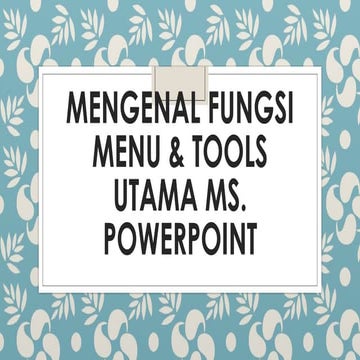 Mengenal Fungsi Menu & Tools Utama MS.pptx