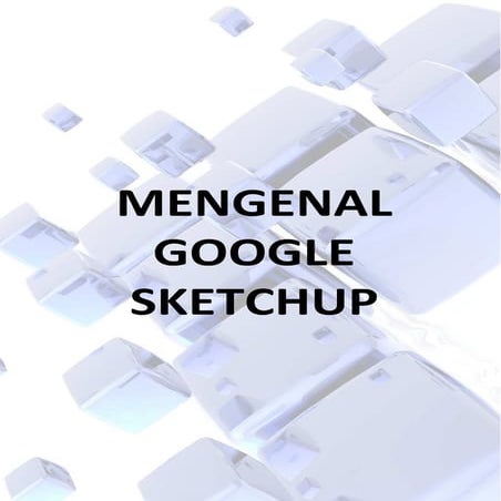 Mengenal Google SketchUp | PDF