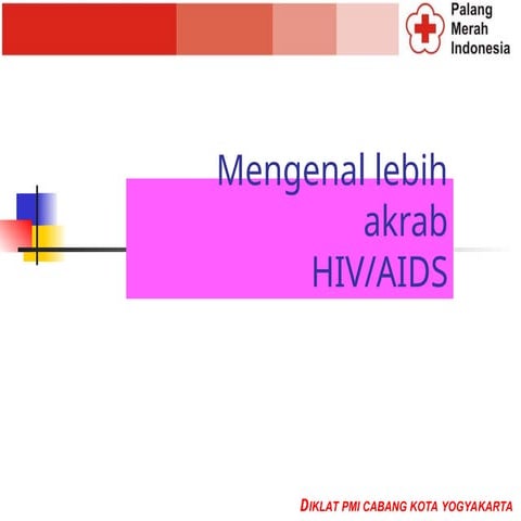 HIV adalah virus yang menyerang sel darah putih (CD 4) di dalam tubuh ...
