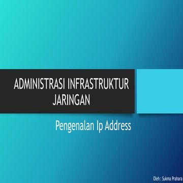 Mengenal ip address dalam Adminitrasi Infrastruktur Jaringan | PDF
