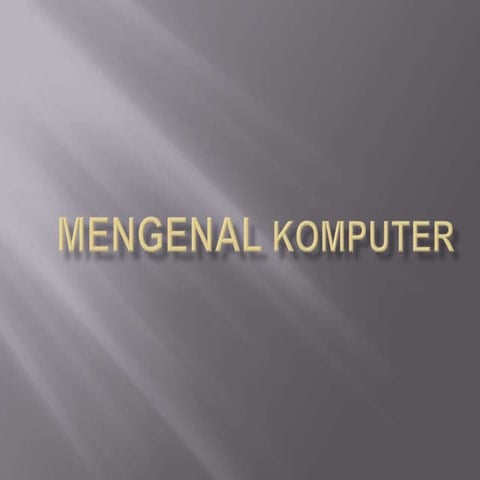 Mengenal komputer | PPTX