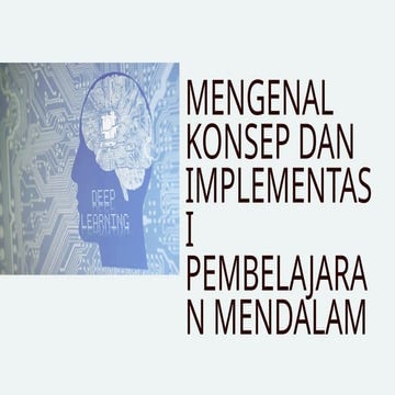 Mengenal Konsep dan implementasi Deep Learning.pptx