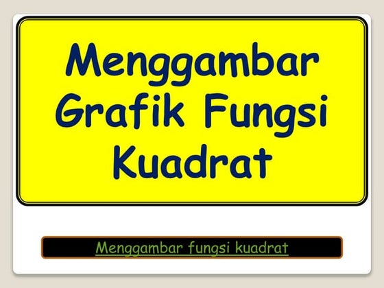 Menggambar grafik fungsi kuadrat | PPT