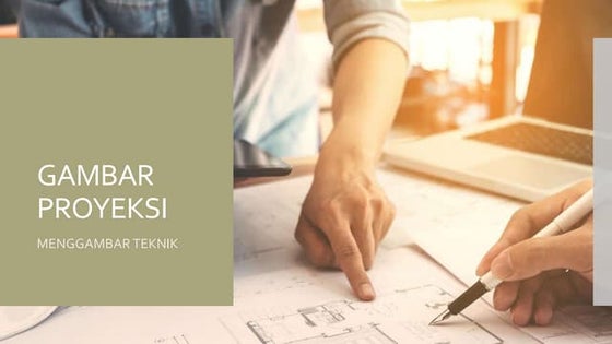 PROYEKSI ORTHOGONAL MATA KULIAH GAMBAR TEKNIK, TEKNIK SIPIL | PPTX