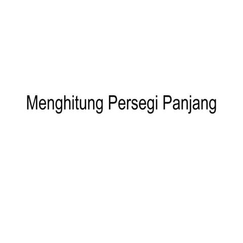 Menghitung Persegi Panjang | PPT