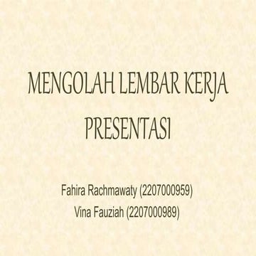 MENGOLAH LEMBAR KERJA PRESENTASI 2 (Fahira, Vina).pptx