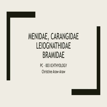 Menidae, Carangidae, Leiognathidae amd Bramidae.pptx
