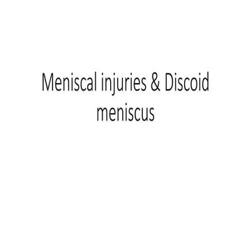 Meniscal injuries & Discoid meniscus (2024).pptx