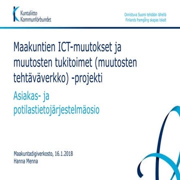 Maakuntien ICT-muutokset ja muutosten tukitoimet (muutosten tehtäväverkko) -projekti | PPT