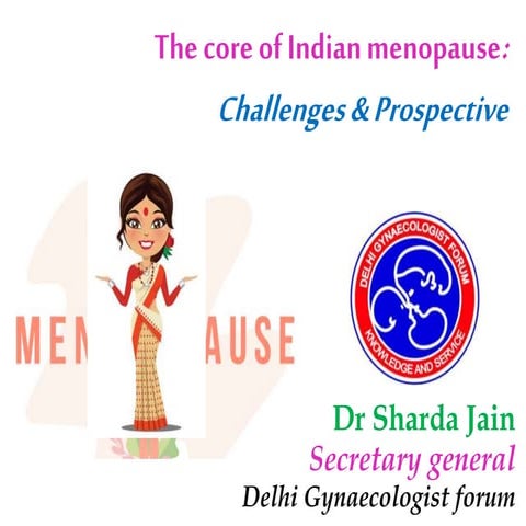 The core of Indian menopause Challenges & Prospective Dr Sharda Jain | PPTX