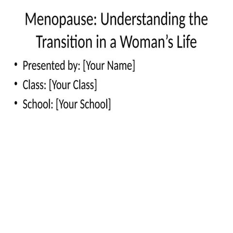 Menopause_Presentation.pptx for easy ppt | PPTX