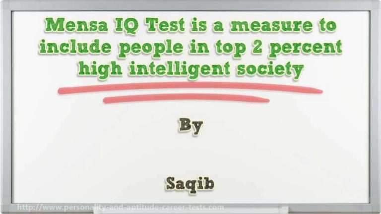 Mensa iq test is a measure to include people in top 2 percent high in…
