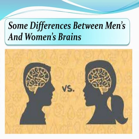 some differences between men's brains and women's brains | PPTX