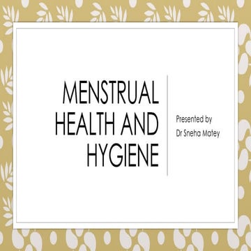 MENSTRUAL HEALTH AND HYGIENE at NKRD TMW HU | PPTX