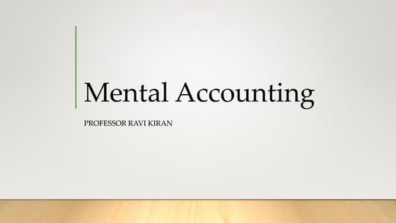 Mental Accounting : Behavioral Finance | PPT