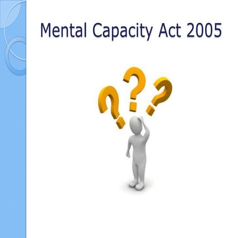 Mental capacity act 2005 | PPTX