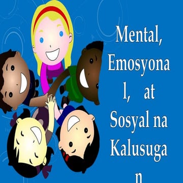 Mental, Emosyonal, at Sosyal na Kalusugan.pptx