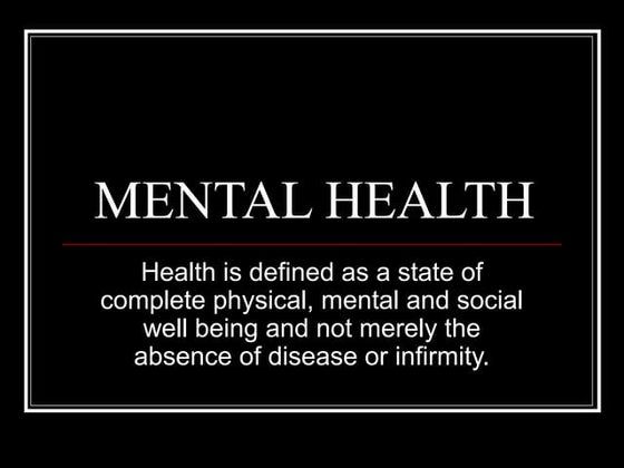 Mental health ppt. | PPT | Mental Health | Diseases and Conditions
