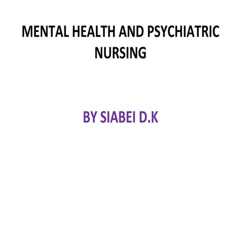MENTAL HEALTH AND PSYCHIATRIC NURSING-1-1.ppt