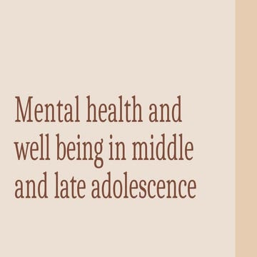 Lesson 7 Mental Health and Well Being in Middle and Late Adolescence.ppt