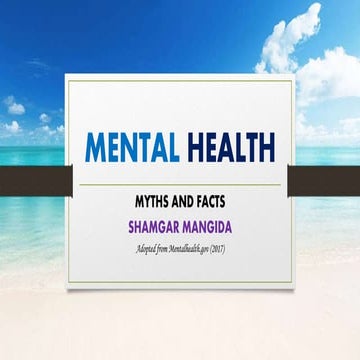 Mental Health: Myth vs Facts by Shamgar Mangida | PPTX