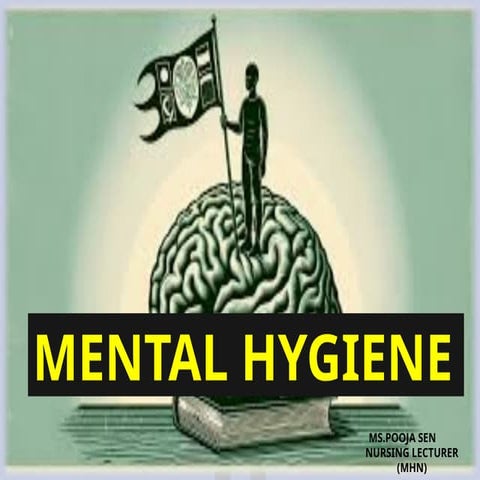 MENTAL HYGIENE AND ITS BASIC CONCEPT .pptx