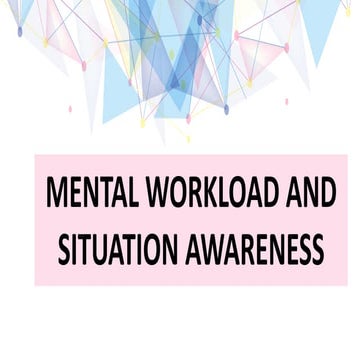 Mental workload and situation awareness | PPTX
