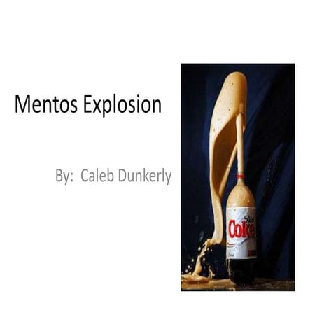 Mentos Explosion | PPTX | Chemistry | Science