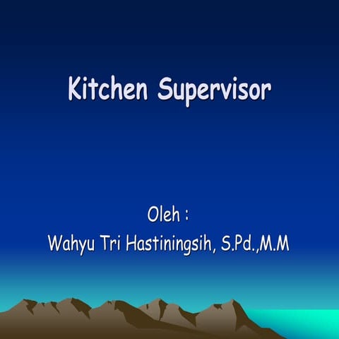 Kitchen Supervisor adalah seseorang yang bertanggung jawab atas ...