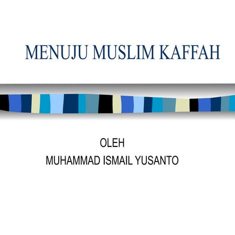 Menuju muslimkaffah | PPT