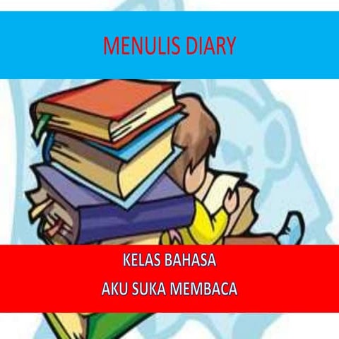 Menulis DIARY Sejak Dini Melatatih Kognisi Anak.pptx