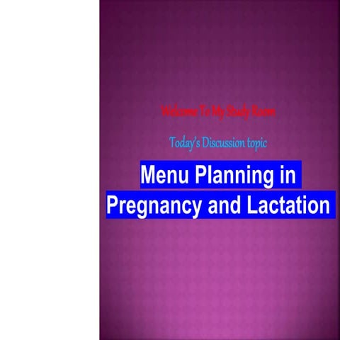 MENU PLANNING IN PREGNANCY and LACTATION.pptx