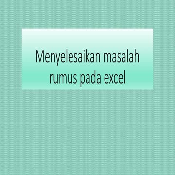 Menyelesaikan masalah rumus pada excel.pptx