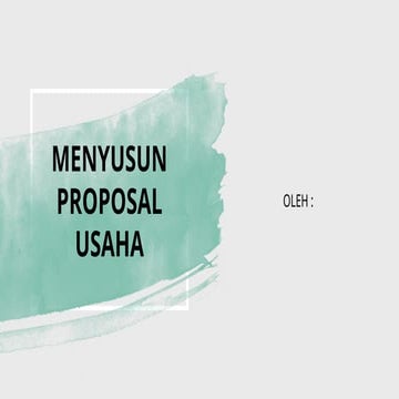 MENYUSUN PROPOSAL USAHA materi smk kelas XI untuk pendidik yang berprestasi.docx - Presentasi.pptx