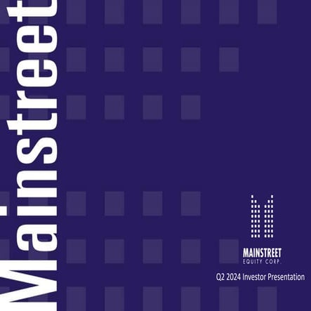 MEQ Mainstreet Equity Corp Q2 2024 Investor Presentation | PDF