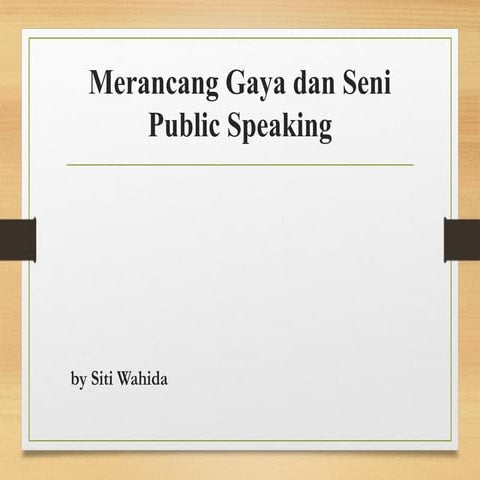 Merancang_Gaya_dan_Seni_Public_Speaking.pptx