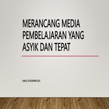 Merancang Media Pembelajaran yang Asyik dan Tepat.pptx