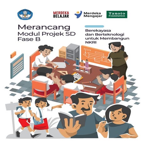 Merancang Modul Projek SD Berekayasa dan Berteknologi untuk Mmebangun ...