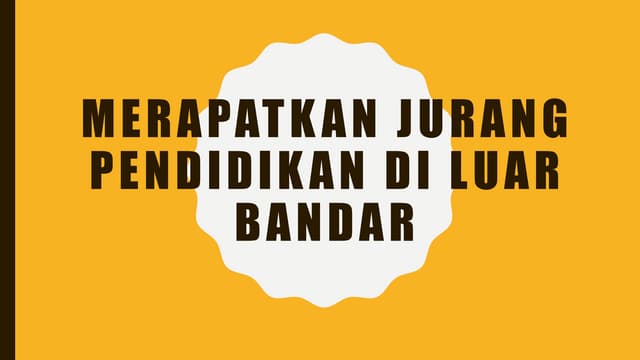 Merapatkan jurang pendidikan di luar bandar.pptx Merapatkan jurang pendidikan di luar bandar.pptx