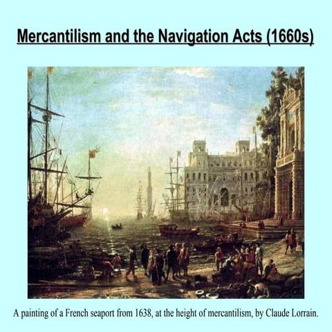 Mercantilism and the navigation acts | PPT
