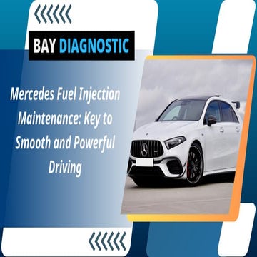 Mercedes Fuel Injection Maintenance Key to Smooth and Powerful Driving ...