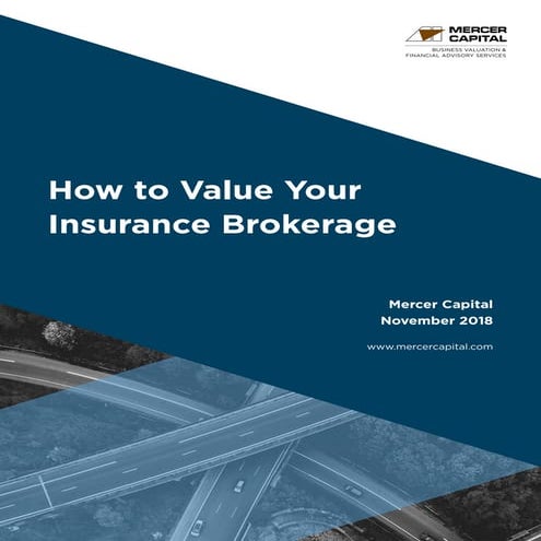 Mercer Capital | How to Value Your Insurance Brokerage (2018) | PDF