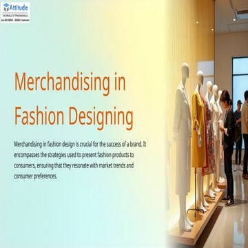 Fashion Merchandising Mastery: From Concept to Consumer | PPTX