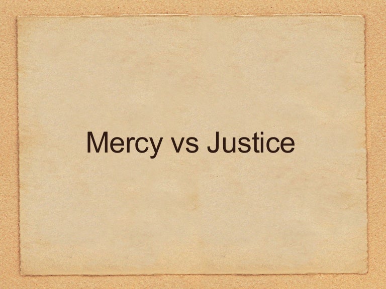 Mercy Vs Justice