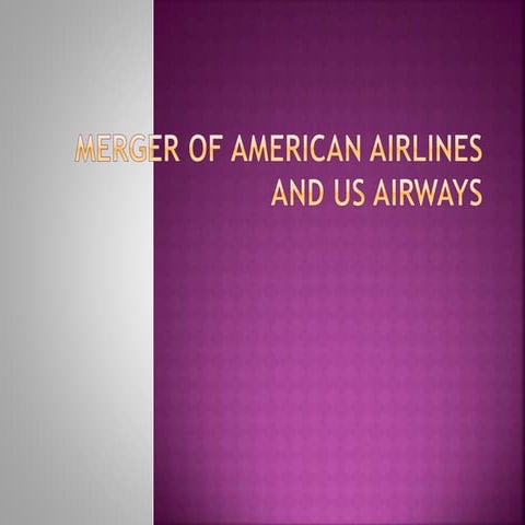 Merger of american airlines and us airways | PPTX
