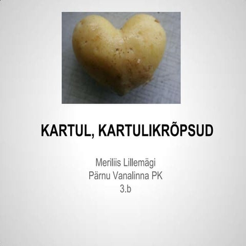 Meriliisi konverentsitöö 3 b kartul, kartulikrõpsud,lauluga2 | PPT