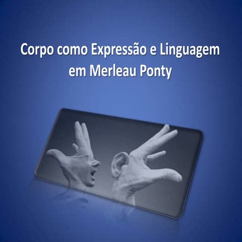 Merleau Ponty (para Os Universais) | PPTX