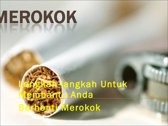 Bahaya Rokok Demi Keselamatan Kehidupan. | PPT